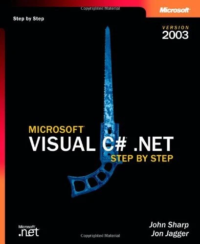 MICROSOFT VISUAL C# .NET STEP BY STEP--VERSION 2003 (STEP By John Sharp ...