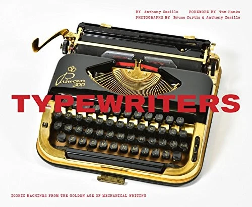 TYPEWRITERS: ICONIC MACHINES FROM THE GOLDEN AGE OF By Anthony Casillo & Bruce $34.07 - PicClick CA