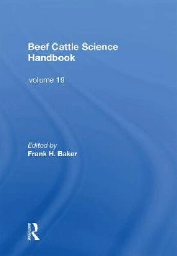 BEEF CATTLE SCIENCE Handbook, Vol. 19 by Frank H. Baker $130.91 ...