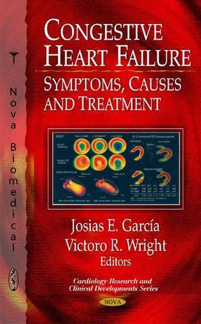 CONGESTIVE HEART FAILURE: Symptoms, Causes & Treatment by Josias E ...
