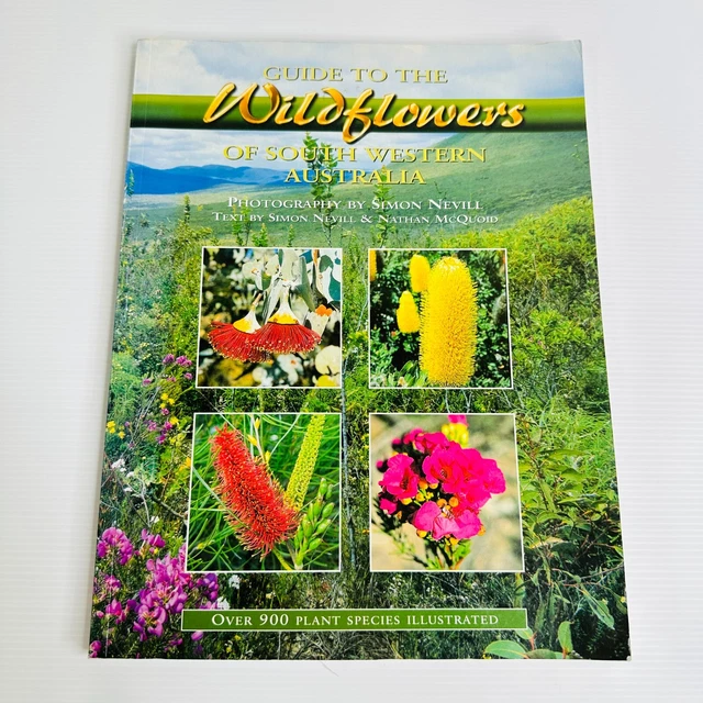 GUIDE TO THE Wildflowers of South Western Australia By Simon Nevill ...
