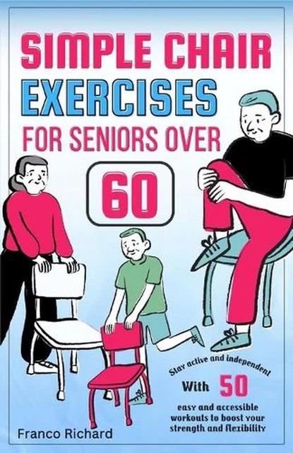 Simple Chair Exercises For Seniors Over 60 Stay Active And Independent