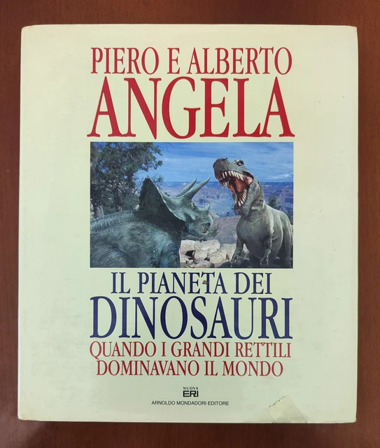 IL PIANETA DEI DINOSAURI Piero e Alberto ANGELA - 1° edizione 1993 ...