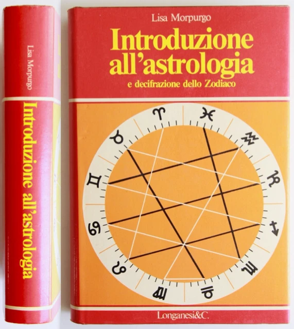 LISA MORPURGO INTRODUZIONE all'astrologia e decifrazione dello Zodiaco ...
