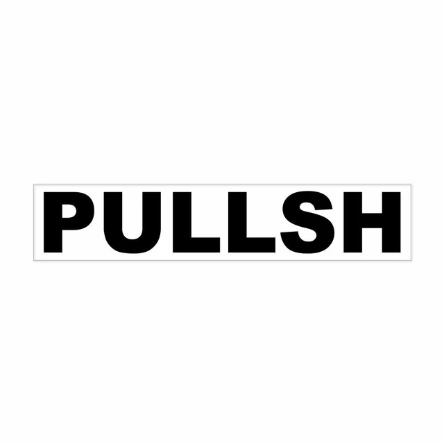 DOOR SIGN PUSH Pull Joke Funny Prank Warning Car Sticker Decal $5.99 ...
