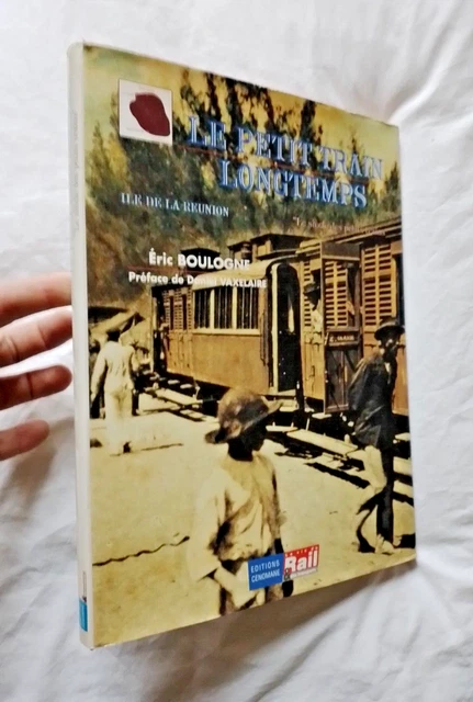 LE PETIT TRAIN Longtemps : Ile de la Réunion par Boulogne ed Vie du Rail EUR 60,00 - PicClick FR