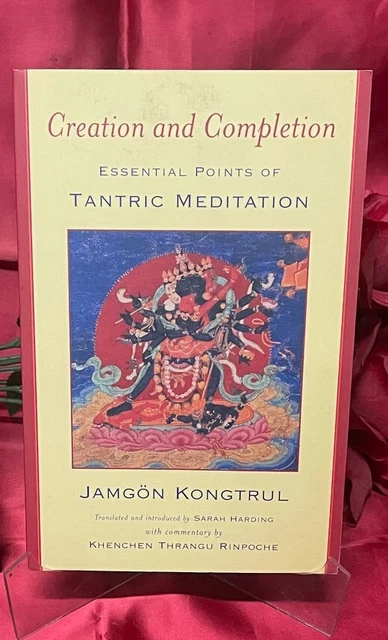 CREATION AND COMPLETION: Essential Points of Tantric Meditation - GOOD ...