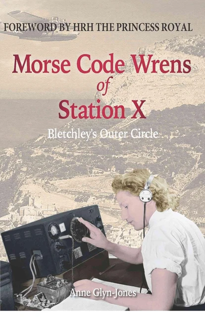 MORSE CODE WRENS of Station X: Bletchley's Outer Circle by Anne Glyn ...