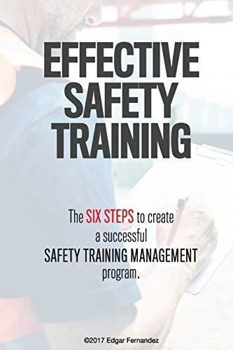 THE SIX STEPS to Create a Successful Safety Training Management P $14. ...