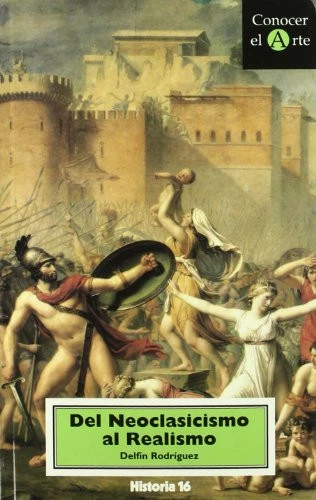 DEL NEOCLASICISMO AL realismo : la construccion de la modernidad, Delfin Rodrigu EUR 27,41 ...