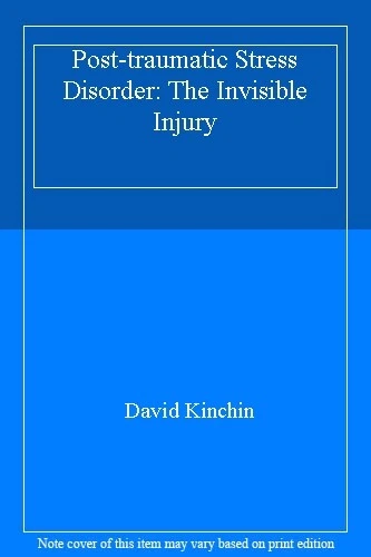 POST-TRAUMATIC STRESS DISORDER: The Invisible Injury,David Kinch £79.62 ...