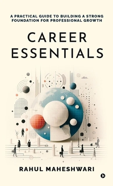CAREER ESSENTIALS: A Practical Guide to Building a Strong Foundation for Profess £32.86 ...