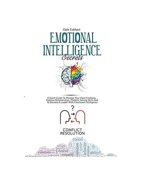 EMOTIONAL INTELLIGENCE SECRETS: A Quick Guide To Manage Your Own ...