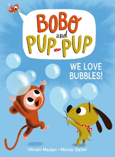 NICOLA SLATER VIKRAM Madan We Love Bubbles! (Bobo and Pup-Pup) (Relié) EUR 18,75 - PicClick FR