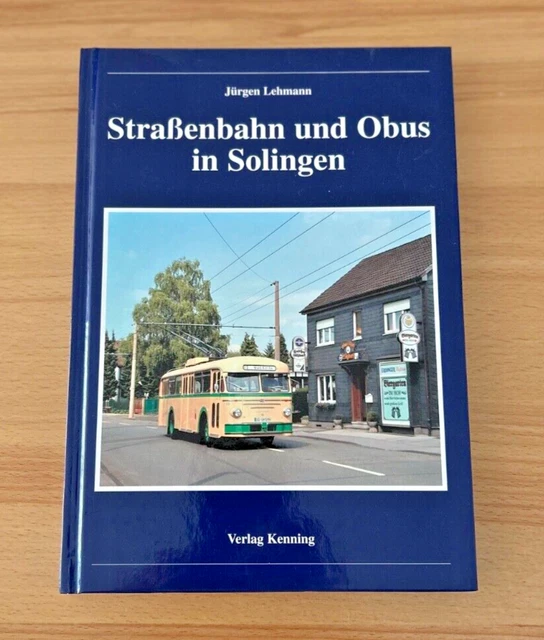 BUCH NEU STRASSENBAHN und Obus in Solingen Jürgen Lehmann Verlag ...