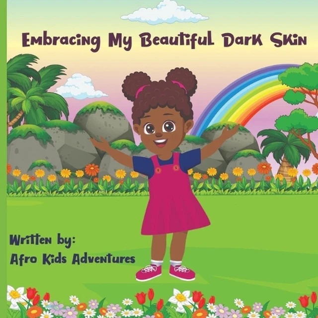 EMBRACING MY BEAUTIFUL Dark Skin by Afro Kids Adventures Paperback Book ...