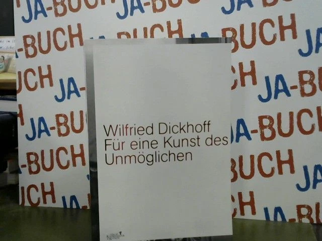 FÜR EINE KUNST des Unmöglichen. Dickhoff, Wilfried: EUR 18,60 - PicClick DE