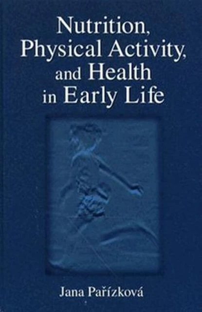 NUTRITION, PHYSICAL ACTIVITY, and Health in Early Life : Studies $10.84 ...