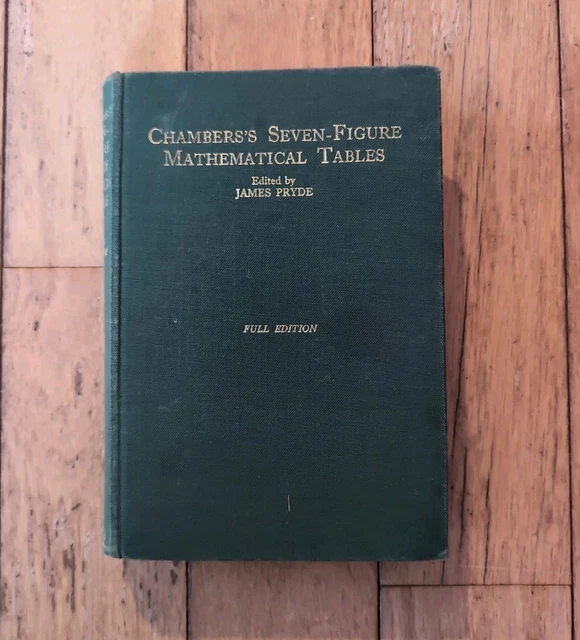CHAMBERS'S SEVEN-FIGURE MATHEMATICAL Tables - James Pryde - 1961 ...