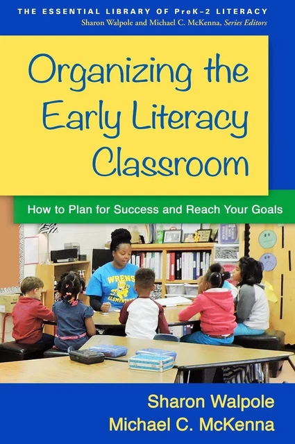 ORGANIZING THE EARLY Literacy Classroom: How to Plan for Success and ...