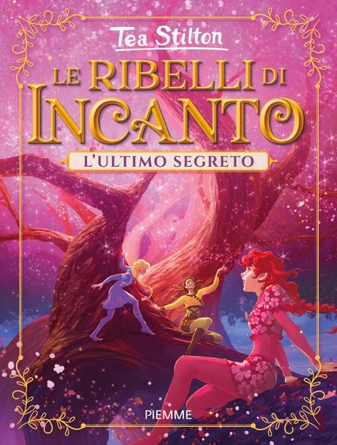 TEA STILTON - L' Ultimo Segreto. Le Ribelli Di Incanto EUR 18,50 ...