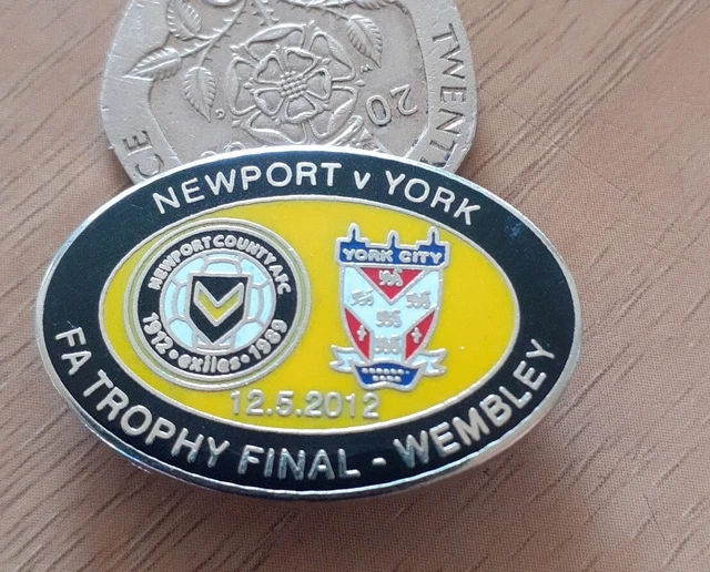 NEWPORT COUNTY V York City Fa Trophy Final Wembley 2012 Badge £2.19 ...