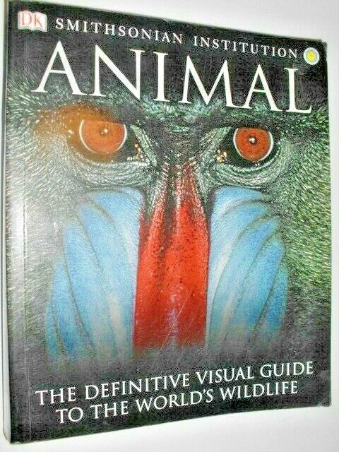 SMITHSONIAN INSTITUTE : ANIMAL : Definitive Visual Guide to the World's ...