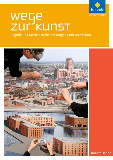 WEGE ZUR KUNST - Begriffe und Methoden für den Umgang mit Architektur ...