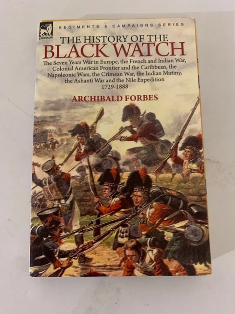 THE HISTORY OF The Black Watch: The Seven Years War By Archibald Forbes ...