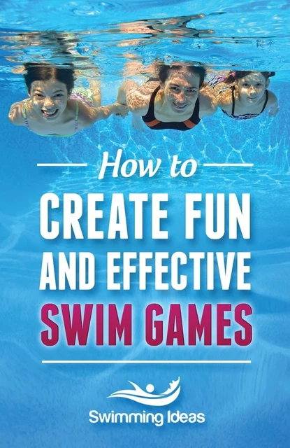 HOW TO CREATE Fun and Effective Swim Games: Invent your own swim £9.39 ...