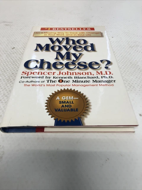 WHO MOVED MY Cheese? : An a-Mazing Way to Deal with Change in Your Work ...