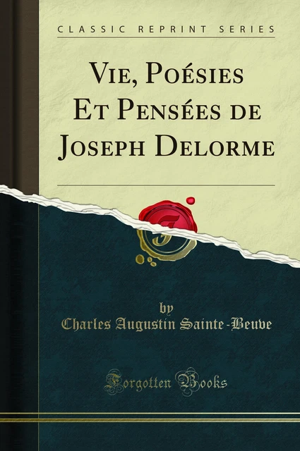 VIE, POÉSIES ET Pensées de Joseph Delorme (Classic Reprint) £15.90 ...