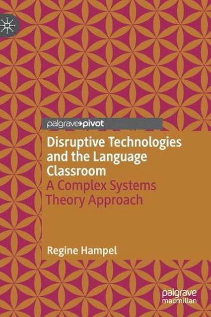 DISRUPTIVE TECHNOLOGIES AND the Language Classroom: A Complex Systems ...