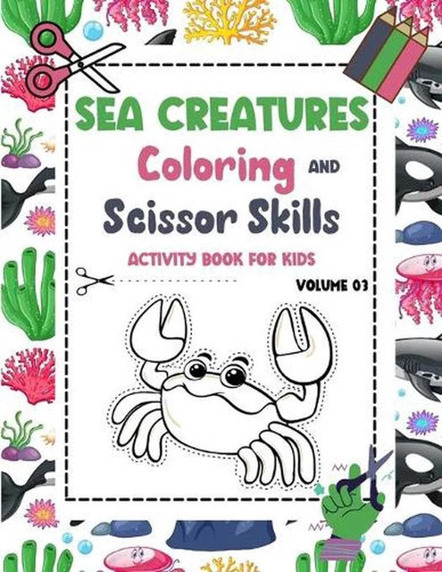 SEA CREATURES COLORING and Scissor Skills Activity Book for Kids ...
