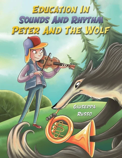 EDUCATION IN SOUNDS And Rhythm: Peter And The Wolf par Giuseppa Russo ...