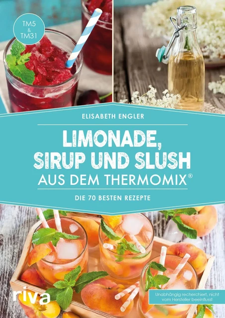 LIMONADE, SIRUP UND Slush aus dem Thermomix® Die 70 besten Rezepte ...