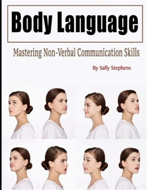 BODY LANGUAGE: MASTERING Non-Verbal Communication Skills by Stephens ... BODY LANGUAGE: MASTERING Non-Verbal Communication Skills by Stephens ...