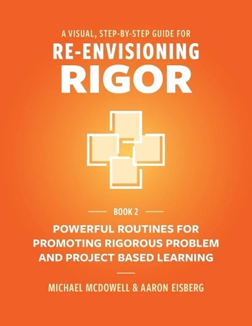 A VISUAL, STEP- By- Step Guide for Re-Envisioning Rigor: Powerful ...