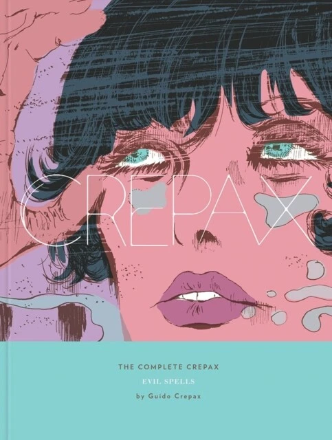 GUIDO CREPAX - Complete Crepax Vol.3 The Evil Spells - New Hardback ...