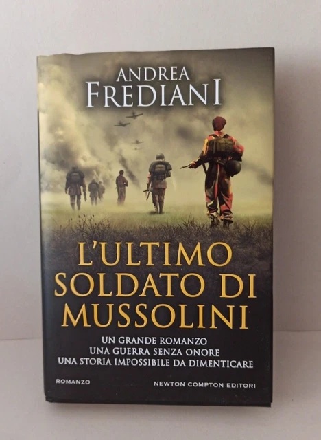 ANDREA FREDIANI L'ULTIMO soldato di mussolini newton compton EUR 4,00 ...