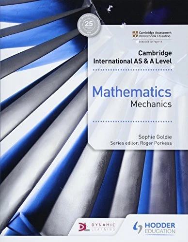 CAMBRIDGE INTERNATIONAL AS & A Level Mathematics Mechanics: Hodder ...