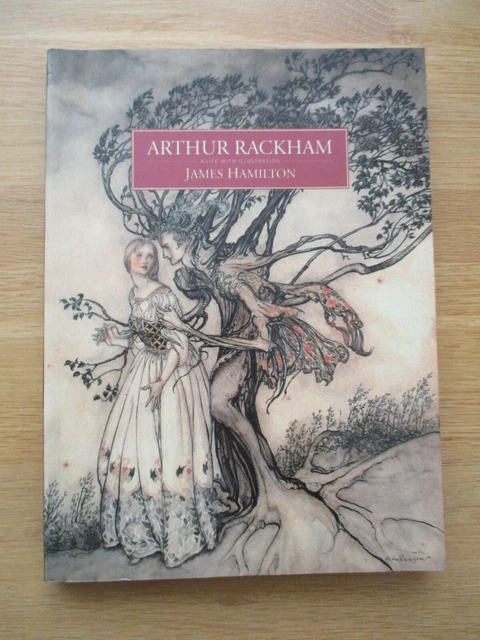 ARTHUR RACKHAM A Life With Illustrations by James Hamilton EUR 11,73 ...