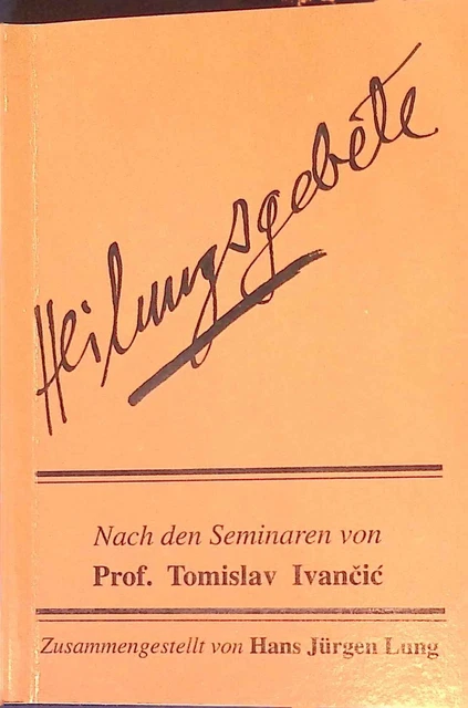 HEILUNGSGEBETE. IVANCIC, TOMISLAV und Hans Jürgen Lung: EUR 20,75 ... HEILUNGSGEBETE. IVANCIC, TOMISLAV und Hans Jürgen Lung: EUR 20,75 ...