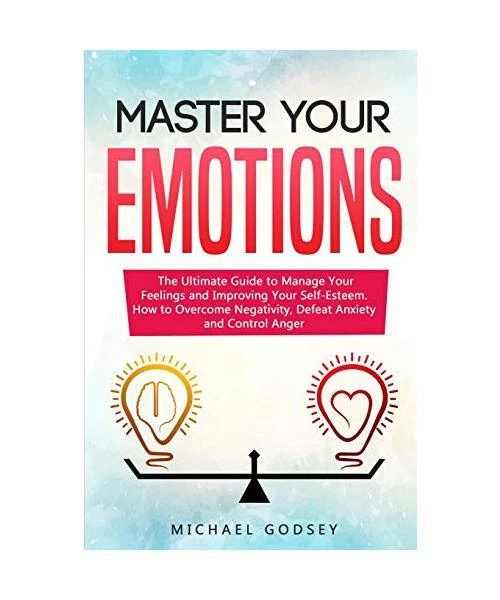 MASTER YOUR EMOTIONS: The Ultimate Guide to Manage Your Feelings and Improving Y EUR 8,99 ...