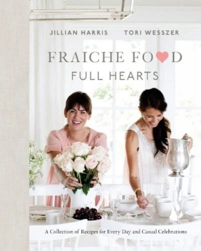 TORI WESSZER JILLIAN Harris Fraiche Food, Full Hearts (Relié) EUR 43,55 ...