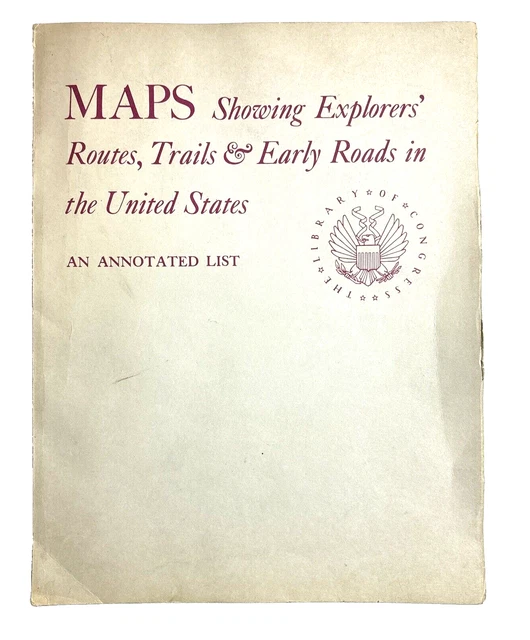 MAPS, SHOWING EXPLORERS’ Routes, Trails & Early Roads in the US ...
