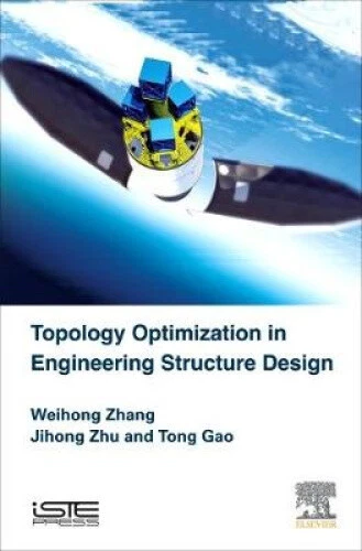 TOPOLOGY OPTIMIZATION IN Engineering Structure Design by Jihong Zhu NEUF EUR 136,00 - PicClick FR