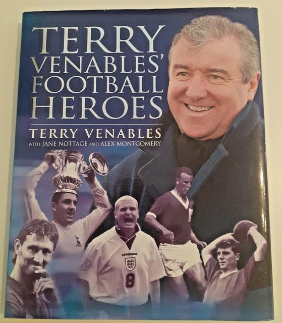 SIGNED TERRY VENABLES 'Terry Venables' Football Heroes' 1st Ed Hardback ...