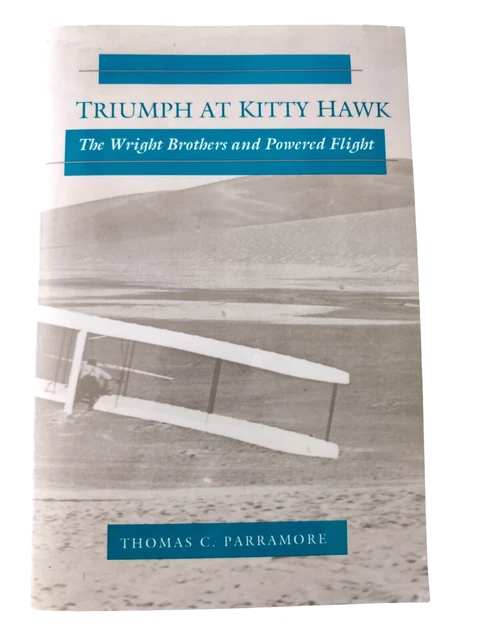 TRIUMPH AT KITTY Hawk: The Wright Brothers And Powered Flight By Thomas ...