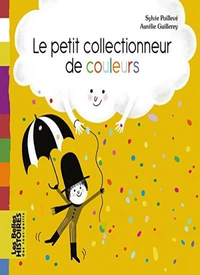 LE PETIT COLLECTIONNEUR de couleurs-Sylvie Poilleve, Aurélie Gui EUR 5,33 - PicClick FR